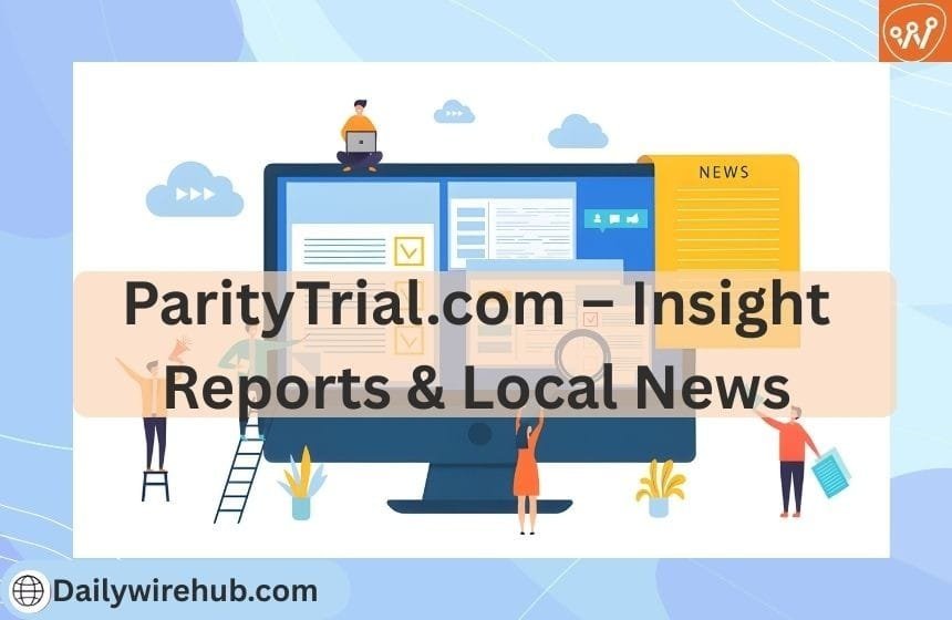 Paritytrial.com-Insight report & local news: Review ,Uses and more